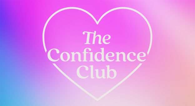 The Confidence Club: Overcome Self-Doubt, Love Yourself & Transform ...